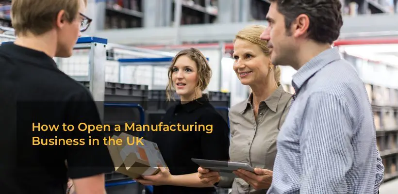 How to Open a Manufacturing Business in the UK - Polaris Accountants