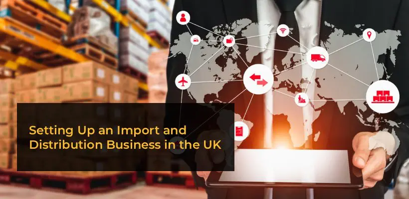 Setting Up an Import and Distribution Business in the UK - Polaris ...