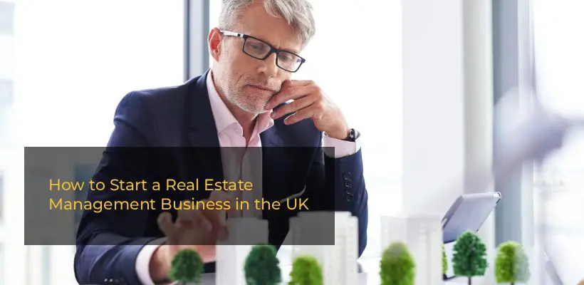 How to Start a Real Estate Management Business in the UK